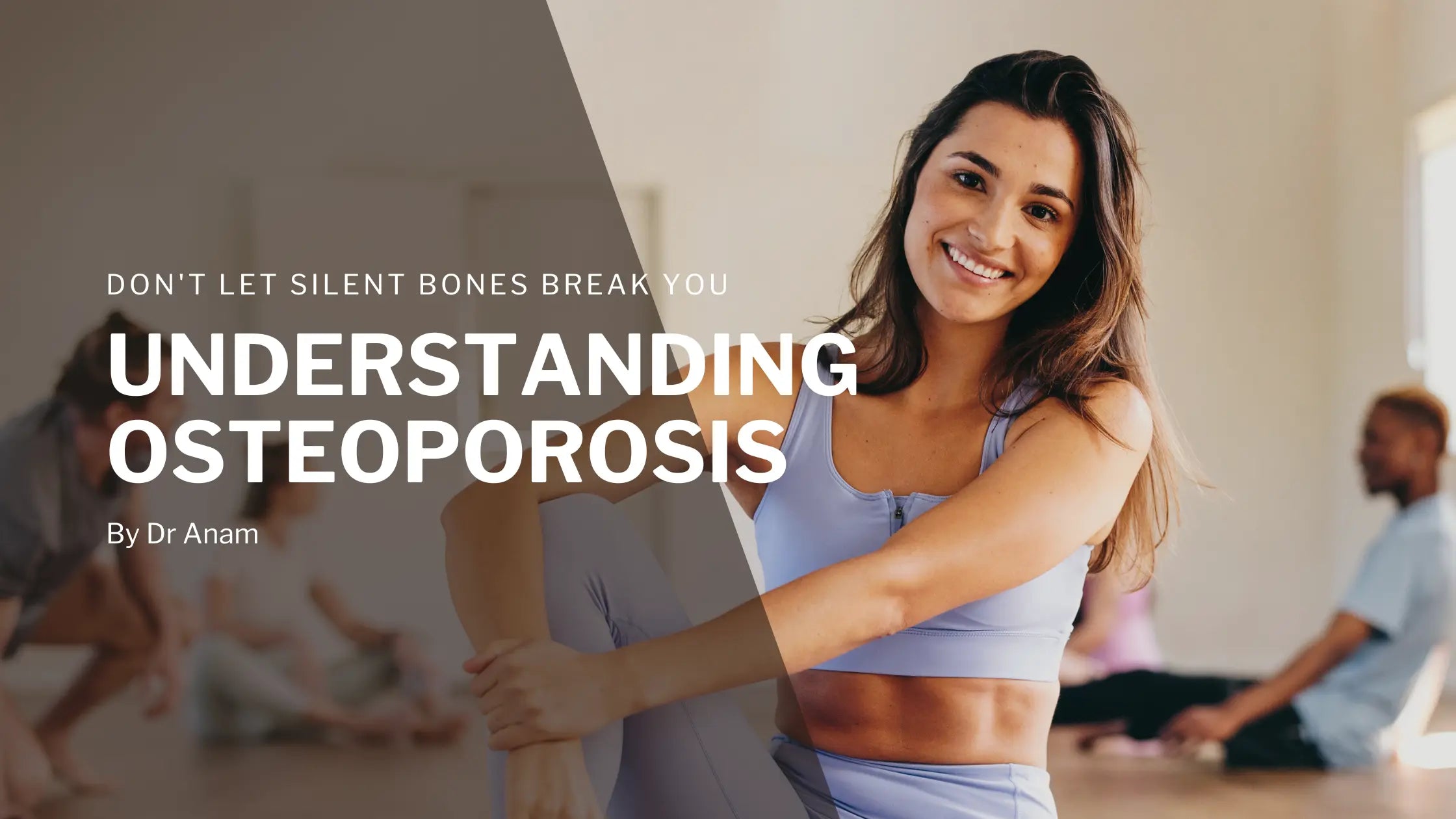 Don't Let Silent Bones Break You: Understanding Osteoporosis – Aurumveda